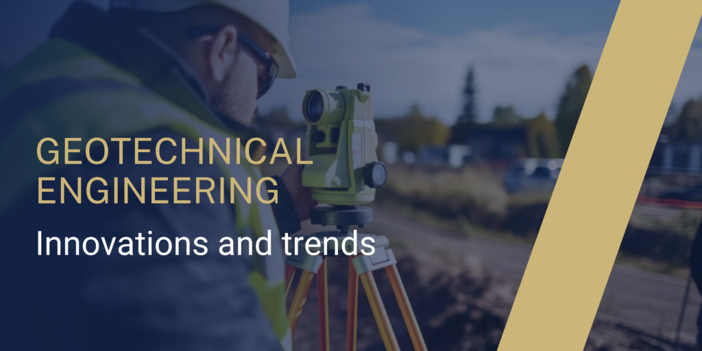 Geotechnical Engineering: Innovations and Trends – Vertex Resource Services Inc. | USA